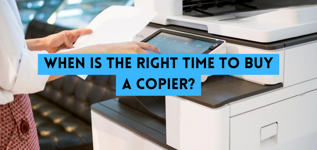 When is the right time to buy a copier? - Ricoh Color MFP/Photocopier ...