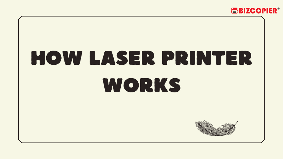 HOW LASER PRINTER WORKS? - Ricoh Color MFP/Photocopier | Rent and Sale ...