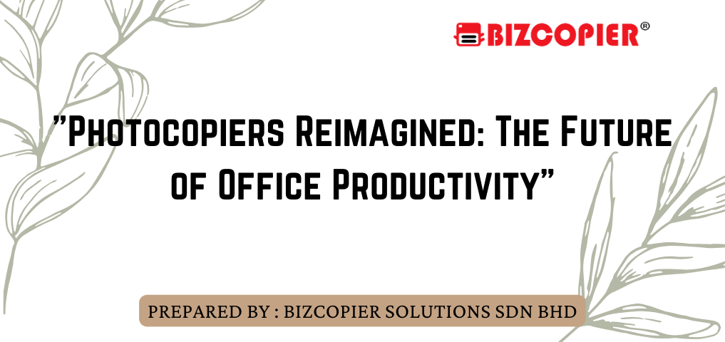 “Photocopiers Reimagined: The Future of Office Productivity” - Ricoh ...