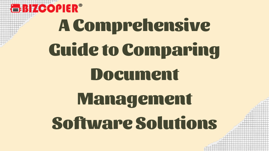 A Comprehensive Guide to Comparing Document Management Software Solutions - Ricoh Color MFP ...